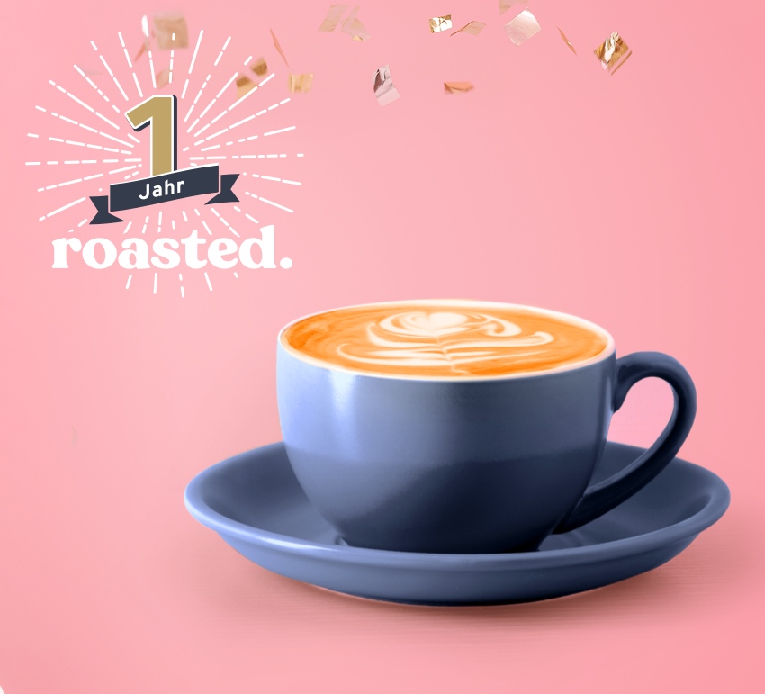 Drip, Trip, Hurra: roasted. feiert Geburtstag - Tchibo